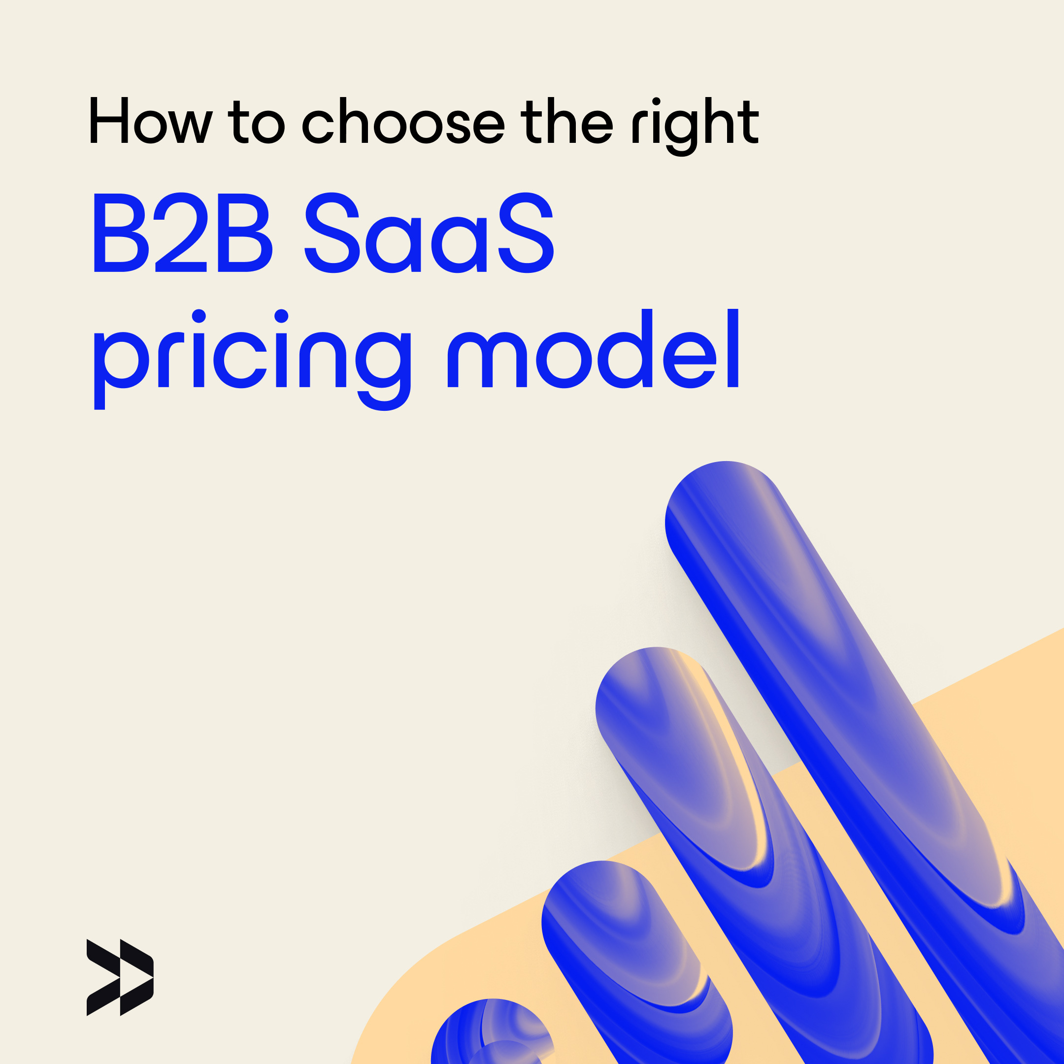 How to Choose the Right B2B SaaS Pricing Model